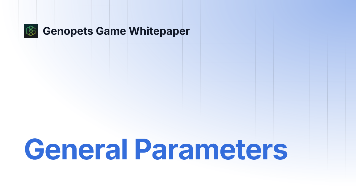 General Parameters | Genopets Game Whitepaper